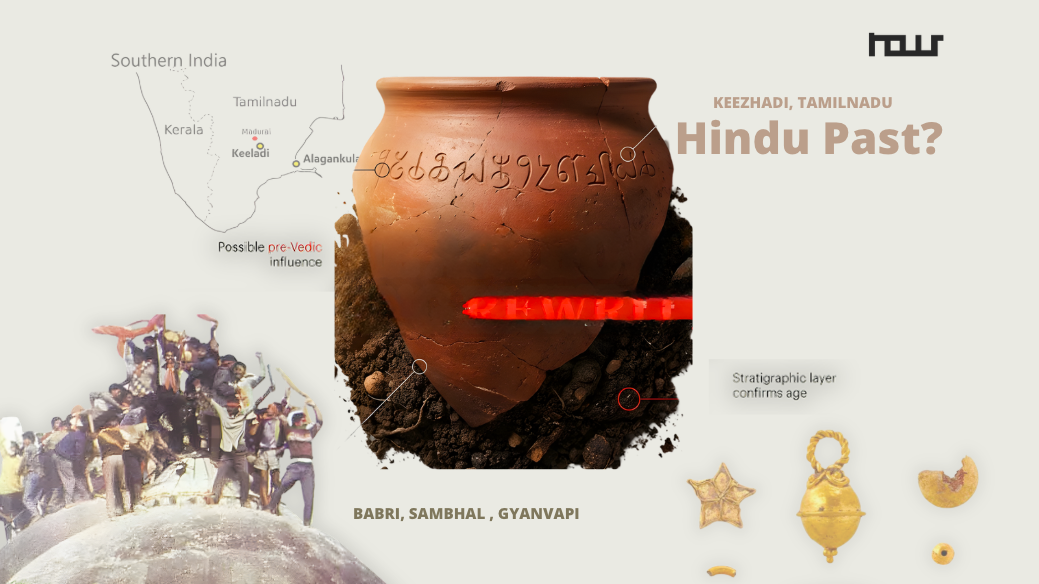 The Archaeological Survey of India, Keezhadi, Sambhal, and the ...